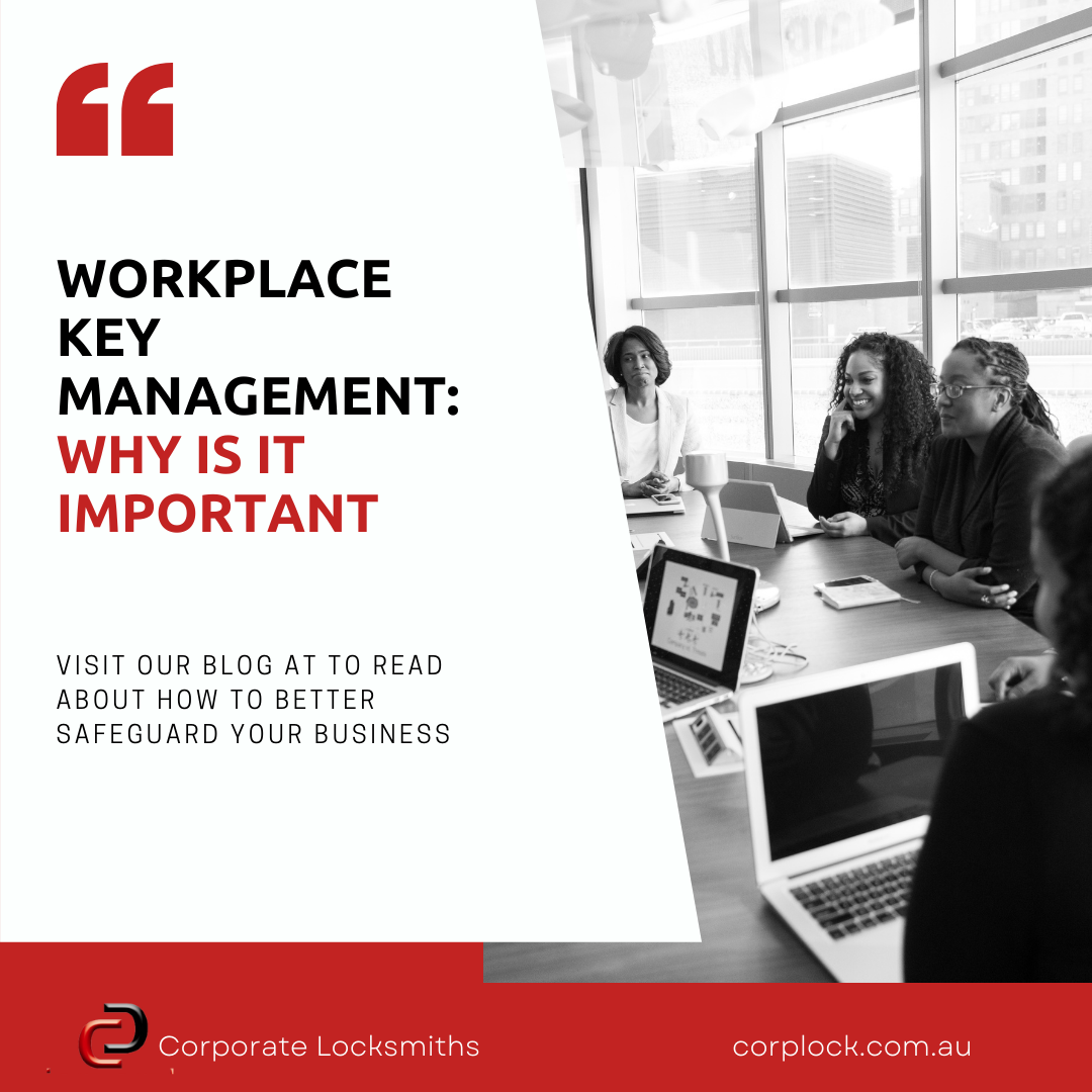 Workplace Key Management: Why is it important? – Corporate Locksmiths