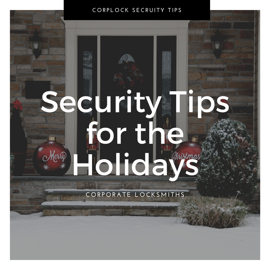 Security Tips for the Holiday Season – Corporate Locksmiths